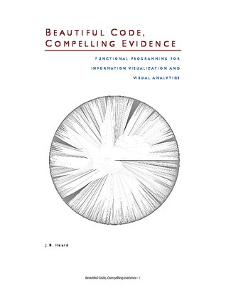 Beautiful Code, Compelling Evidence by Jeff Heard | Goodreads