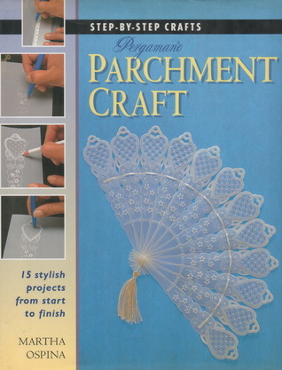 Pergamano Parchment Craft (Step-by-step Crafts) by Martha Ospina ...