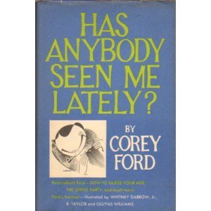 Has Anybody Seen Me Lately? by Corey Ford | Goodreads
