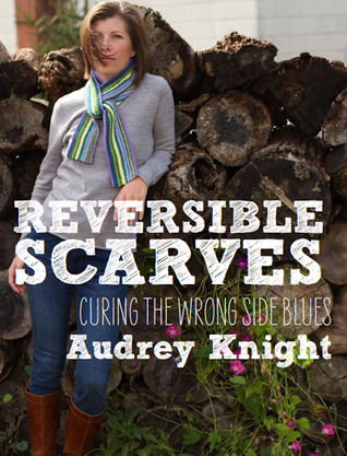 Reversible Scarves: Curing the Wrong Side Blues by Audrey Knight ...