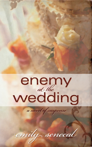 Enemy at the Wedding by Emily Senecal | Goodreads