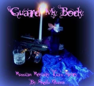 Guard My Body: Tia's Story by Shelli Quinn | Goodreads