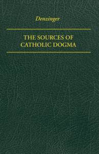 The Sources of Catholic Dogma by Henry Denzinger | Goodreads