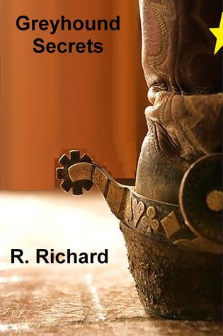 Greyhound Secrets by R. Richard | Goodreads