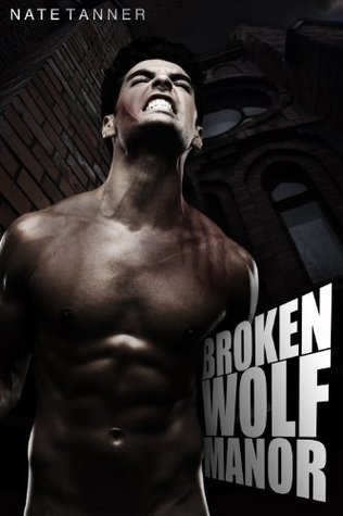 Broken Wolf Manor by Nate Tanner | Goodreads
