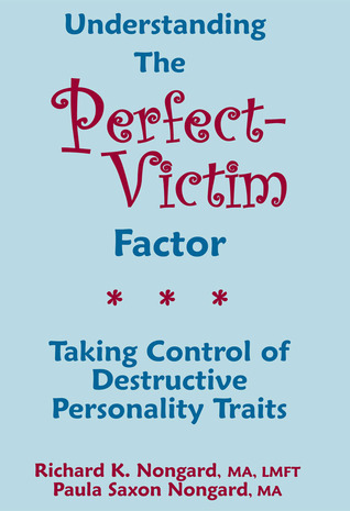 The Perfect Victim Factor: Taking Control of Destructive Personality ...