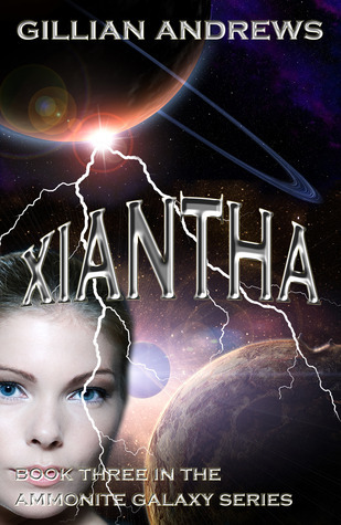 Xiantha (The Ammonite Galaxy, #3) by Gillian Andrews | Goodreads