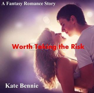 Worth taking the risk by Kate Bennie | Goodreads