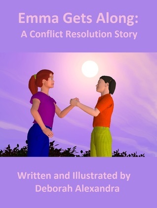 Emma Gets Along: A Conflict Resolution Story by Deborah Alexandra ...