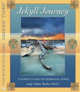 Jekyll Journey: A Family Guide to Georgia's Jewel by Jody Talley Butler ...