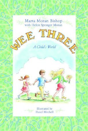 Wee Three: A Child's World by Marta Moran Bishop | Goodreads