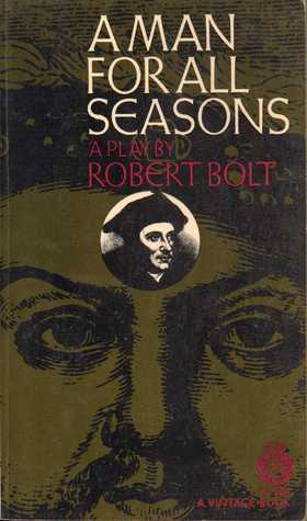 A Man for All Seasons by Robert Bolt | Goodreads