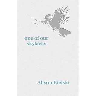One of Our Skylarks by Alison J. Bielski | Goodreads