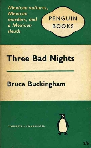 Three Bad Nights by Bruce Buckingham | Goodreads