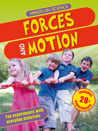 Hands-On Science: Forces and Motion by Jack Challoner | Goodreads