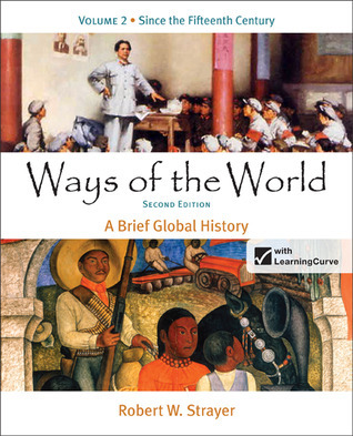 Ways of the World: A Brief Global History, Volume 2 by Robert W ...