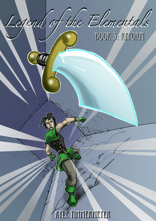 Reform (Legend of the Elementals, #3) by Kyle Timmermeyer | Goodreads