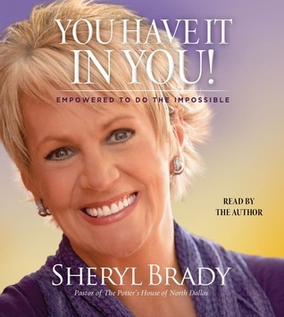 You Have It In You!: Empowered To Do The Impossible by Sheryl Brady ...