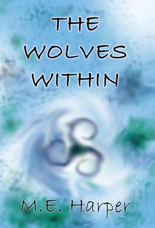The Wolves Within by M.E. Harper | Goodreads