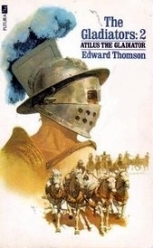 Atilus the Gladiator by Edward Thomson | Goodreads