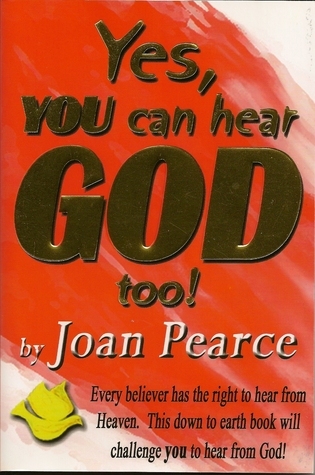 Yes, YOU can hear GOD too! by Joan Pearce | Goodreads