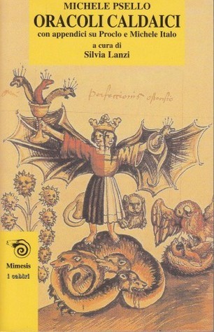 Oracoli caldaici by Michael Psellus | Goodreads