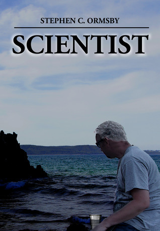 Scientist by Stephen C. Ormsby | Goodreads