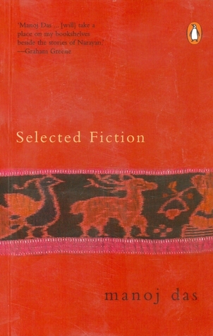 Selected Fiction by Manoj Das | Goodreads