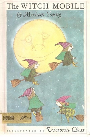 The Witch Mobile by Miriam Young | Goodreads
