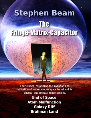 The Fringe-Matrix-Capacitor by Stephen Beam | Goodreads