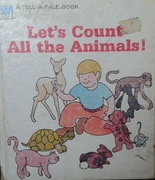 Let's Count All the Animals (A Tell-A-Tale-Book) by Jim E. Kulas ...
