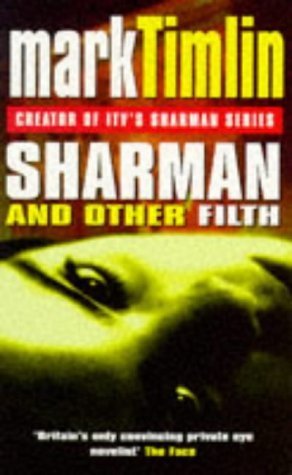 Sharman, and Other Filth by Mark Timlin | Goodreads