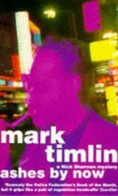 Ashes by Now by Mark Timlin | Goodreads