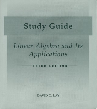 Study Guide Linear Algebra and Its Applications by David C. Lay | Goodreads