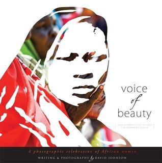 Voice of Beauty: A Photographic Celebration of African Women by David R ...