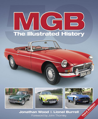 MGB: The Illustrated History by Jonathan Wood | Goodreads