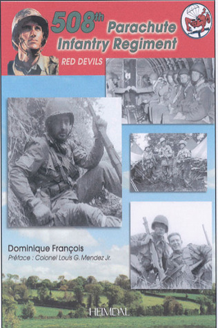 508th Parachute Infantry Regiment: Red Devils : Normandy - Ardennes ...