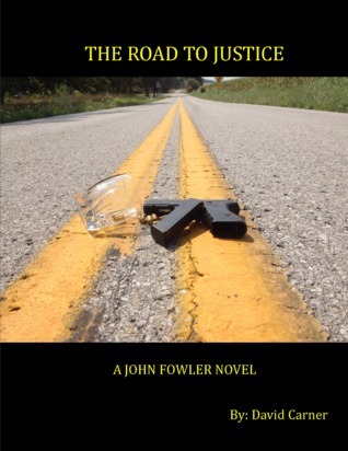 The Road to Justice by David Carner | Goodreads