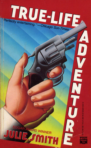 True-Life Adventure (Paul MacDonald, #1) by Julie Smith | Goodreads