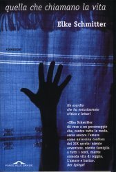 Quella che chiamano la vita by Elke Schmitter | Goodreads