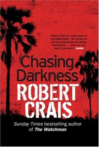 Chasing Darkness (Elvis Cole, #11) by Robert Crais | Goodreads