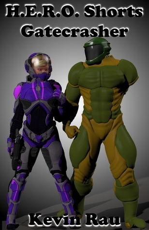 Gatecrasher (H.E.R.O., #7) by Kevin Rau | Goodreads