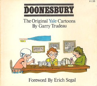 Doonesbury: The Original Yale Cartoons by G.B. Trudeau | Goodreads