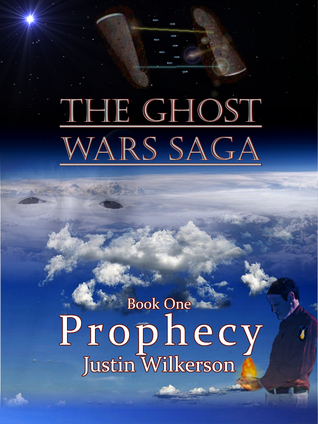 Prophecy (Ghost Wars Saga, #1) by Justin Wilkerson | Goodreads