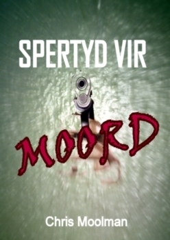 Spertyd vir moord by Chris Moolman | Goodreads
