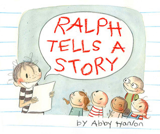 Ralph Tells a Story by Abby Hanlon | Goodreads