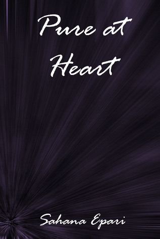 Pure at Heart by Sahana E. | Goodreads
