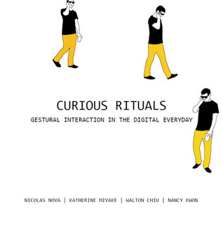 Curious Rituals: Gestural Interaction in the Digital Everyday by ...