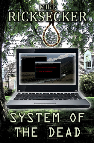 System of the Dead by Mike Ricksecker | Goodreads