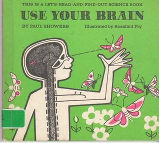 Use Your Brain by Paul Showers | Goodreads